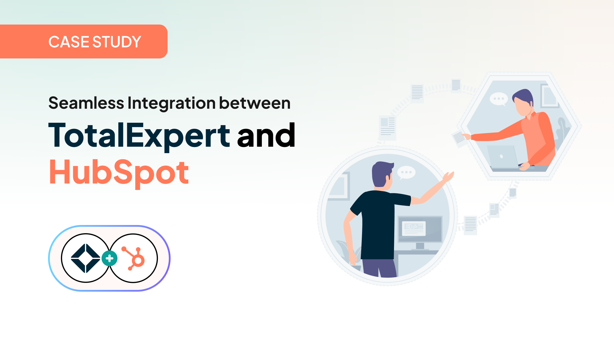 Case Study: Seamless Integration between Total Expert and HubSpot